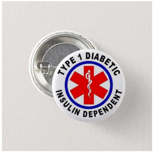Type 1 Diabetic - Insulin Dependent Button Badge – Project Protect